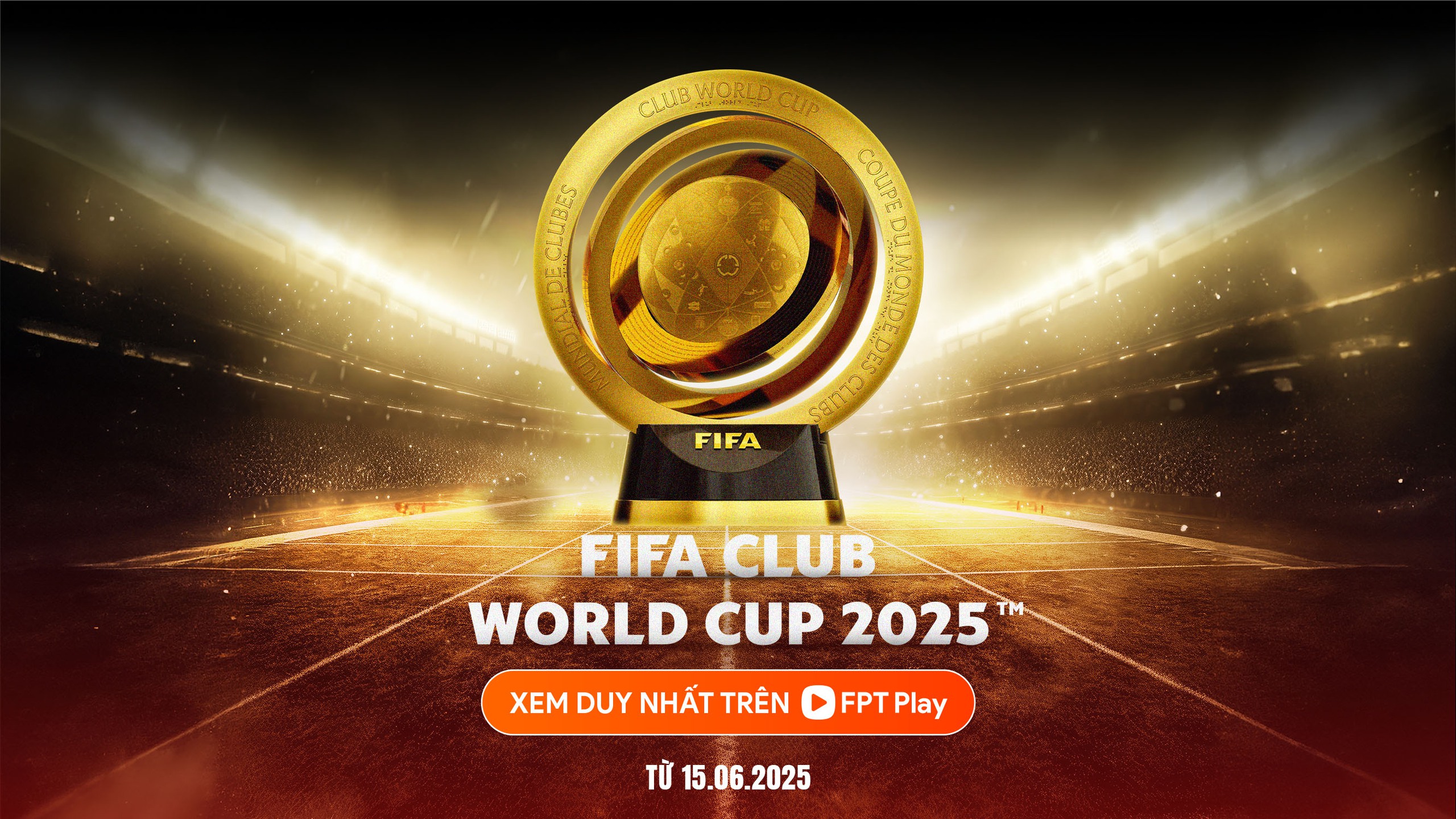FPT Play mang FIFA Club World Cup 2025 tới khán giả Việt Nam