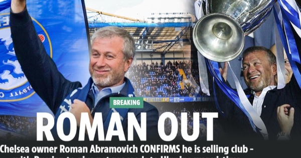 Tỉ phú Roman Abramovich rao bán nhà vô địch châu Âu Chelsea